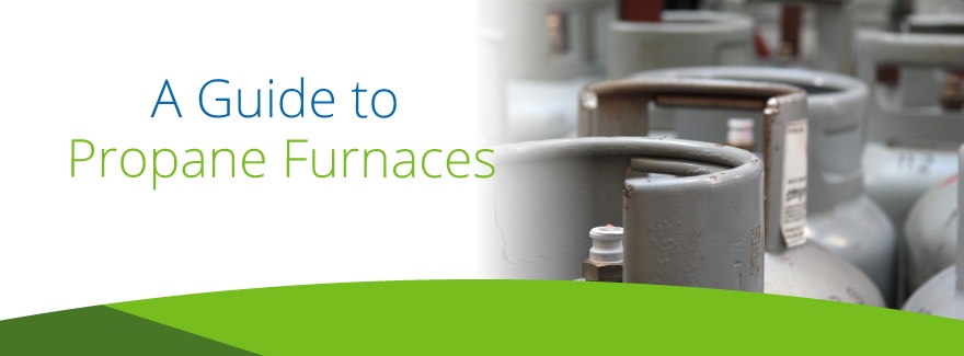 A Guide to Propane Furnaces