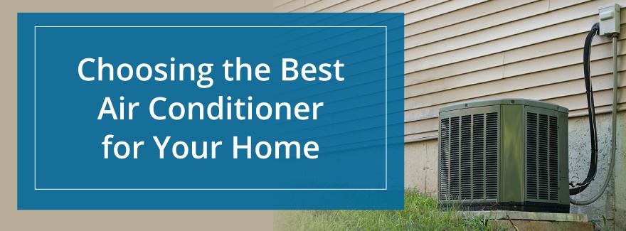 Choosing the Best Air Conditioner for Your Home