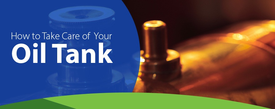 The Complete Guide to Taking Care of Your Oil Tank