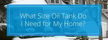 What Size Oil Tank Do I Need for My Home?